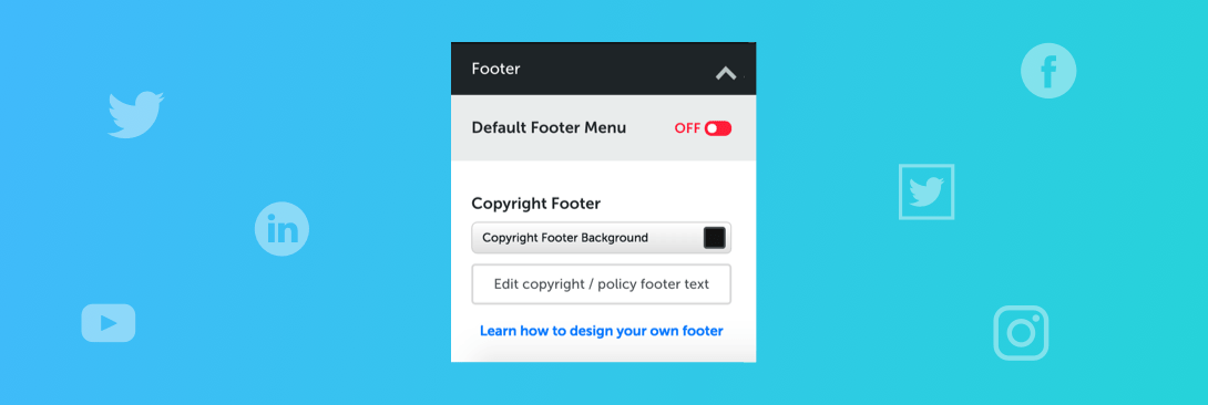 New footer and social media controls: It’s the simple things in life